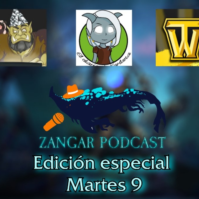 ZANGAR PODCAST #5: Karlana, Dange & TW: WoW en 2024, vida del youtuber ...