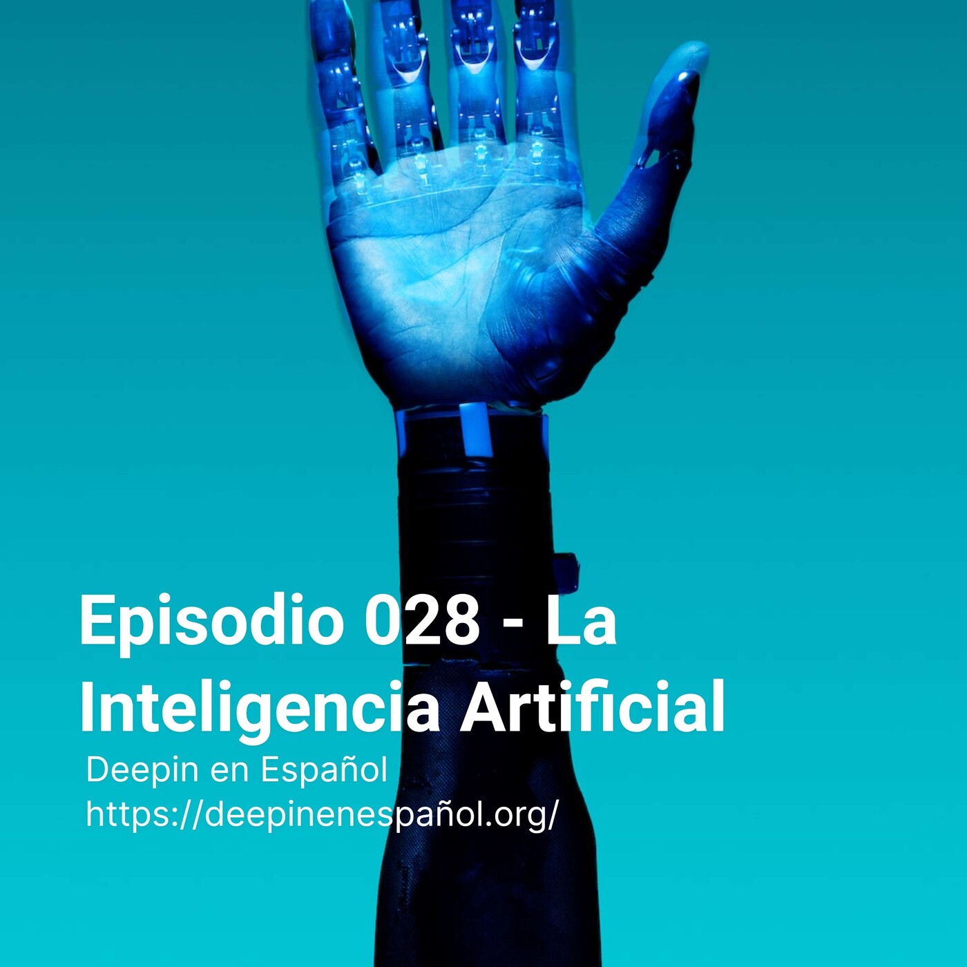 Episodio 028 - La Inteligencia Artificial (IA) - Deepin En Español - Podcast en iVoox