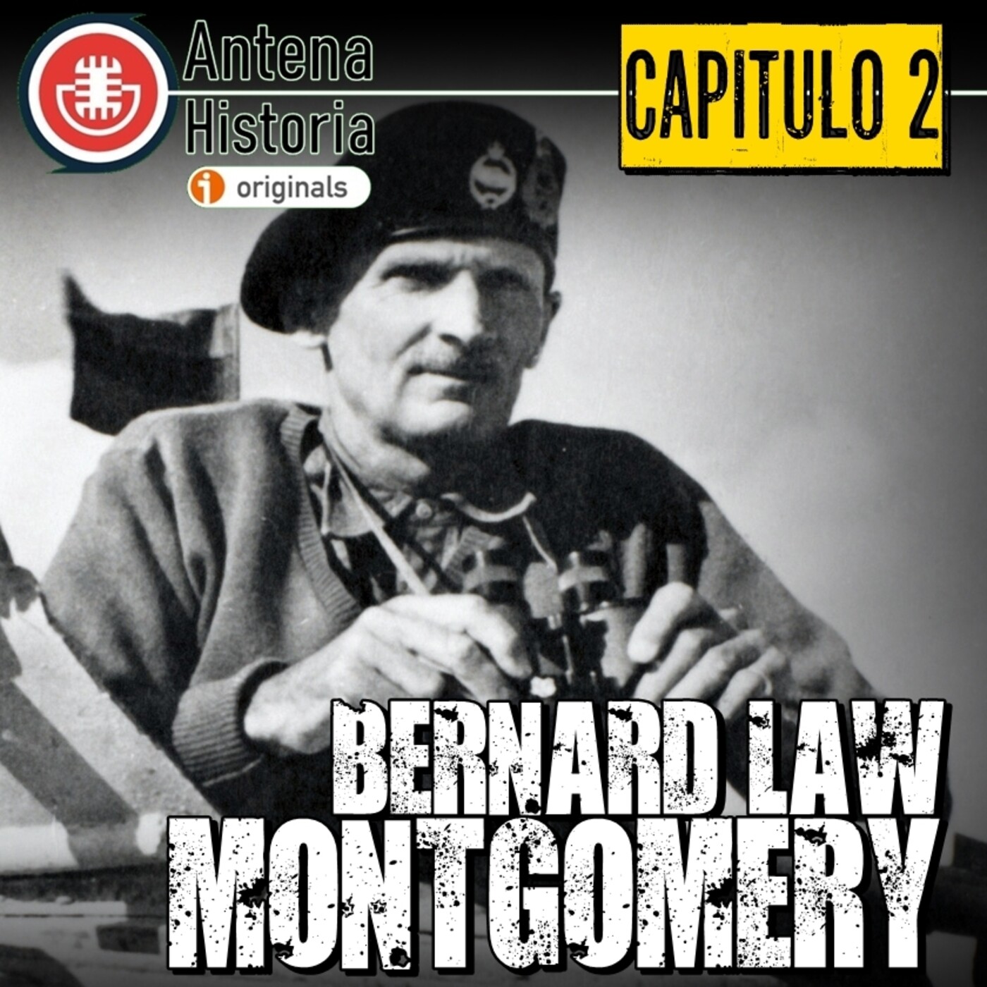 Bernard Law Montgomery, cap.2 - Antena Historia - Podcast en iVoox