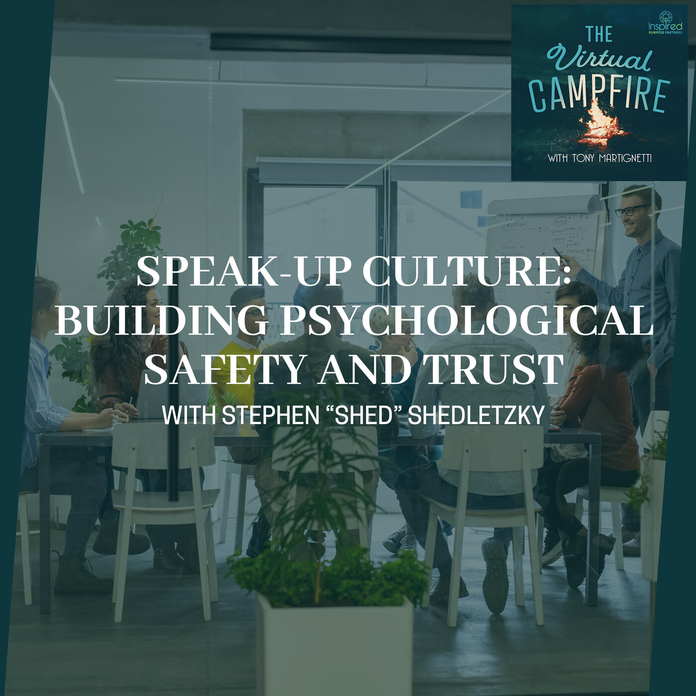 Speak-Up Culture: Building Psychological Safety And Trust With Stephen ...