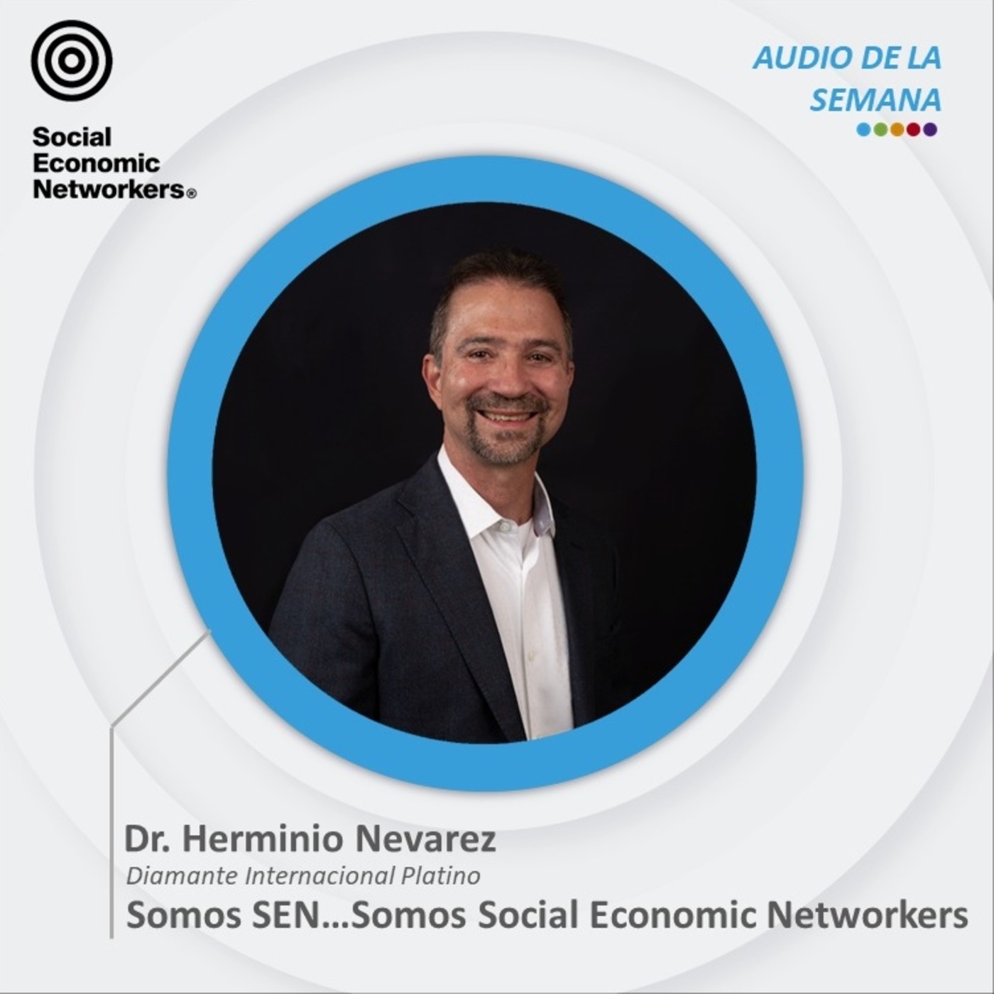 Somos SEN... Somos Social Economic Networkers - Dr. Herminio Nevarez en ...
