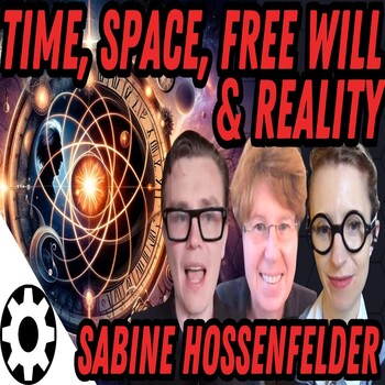 Free Will, Time, and Understanding Reality With Sabine Hossenfelder ...