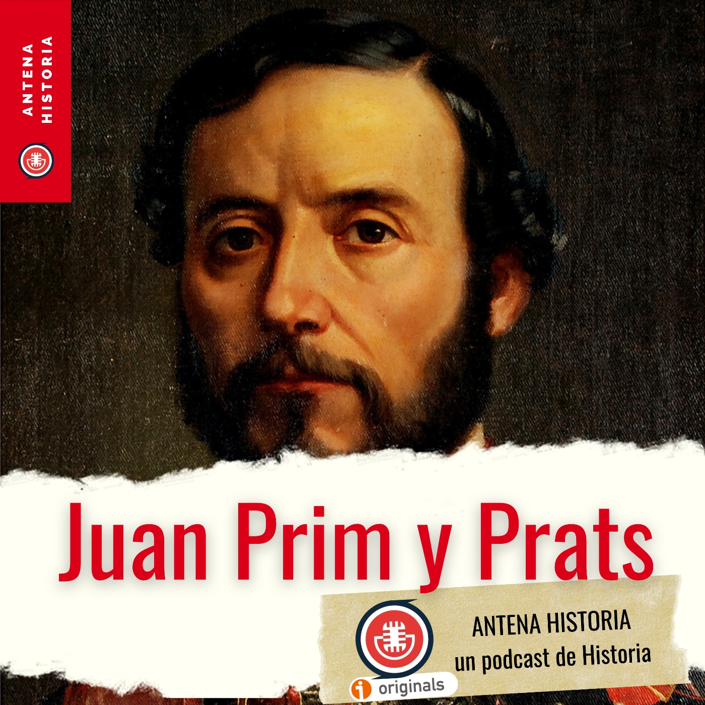 Juan Prim: La Pasión, la Política y la Lucha por la Libertad - Antena ...