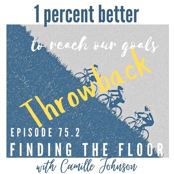 Throwback to 1 percent better to reach our goals - Finding the Floor ...