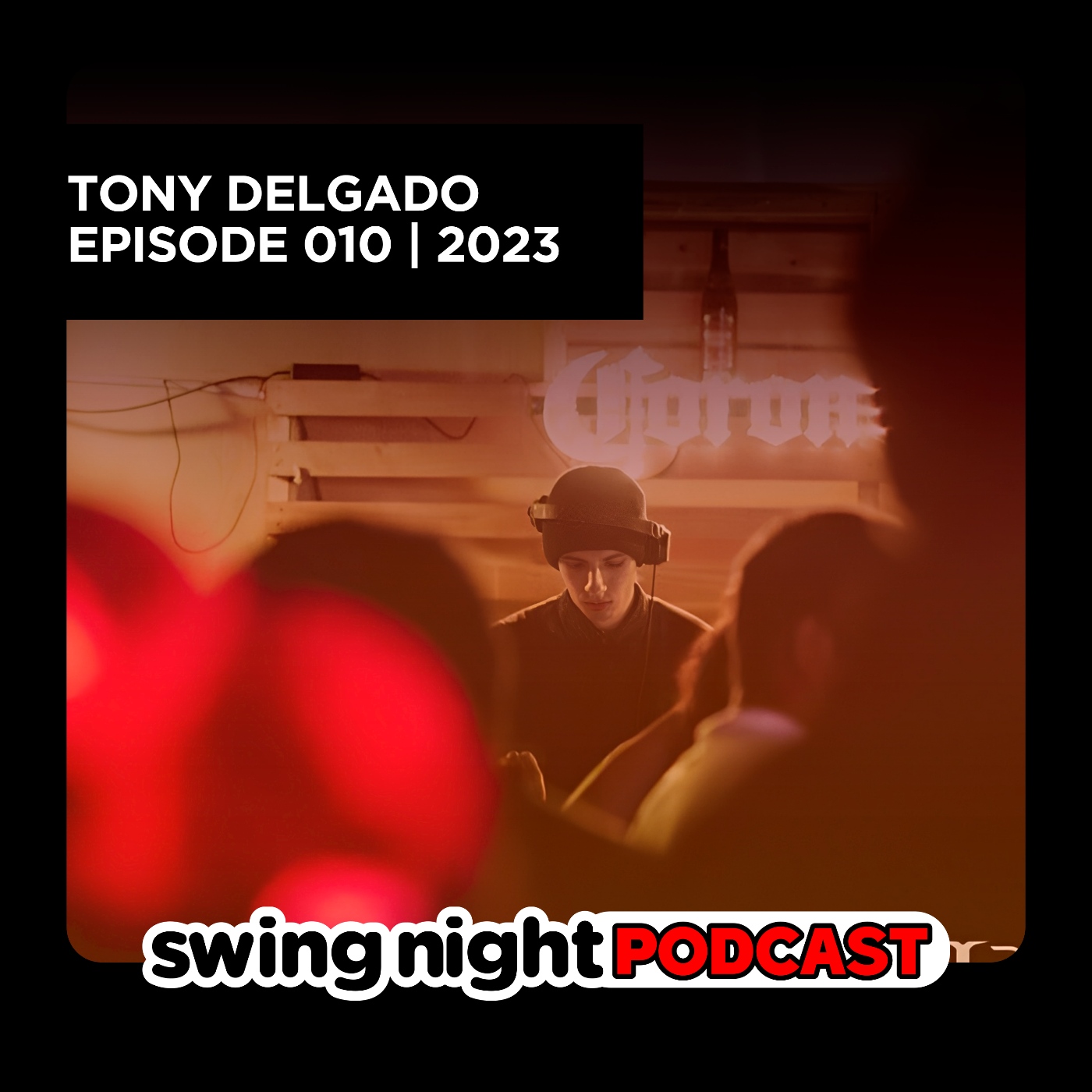 Tony Delgado - Swing Night Podcast | 010 - Swing Night Podcast ...