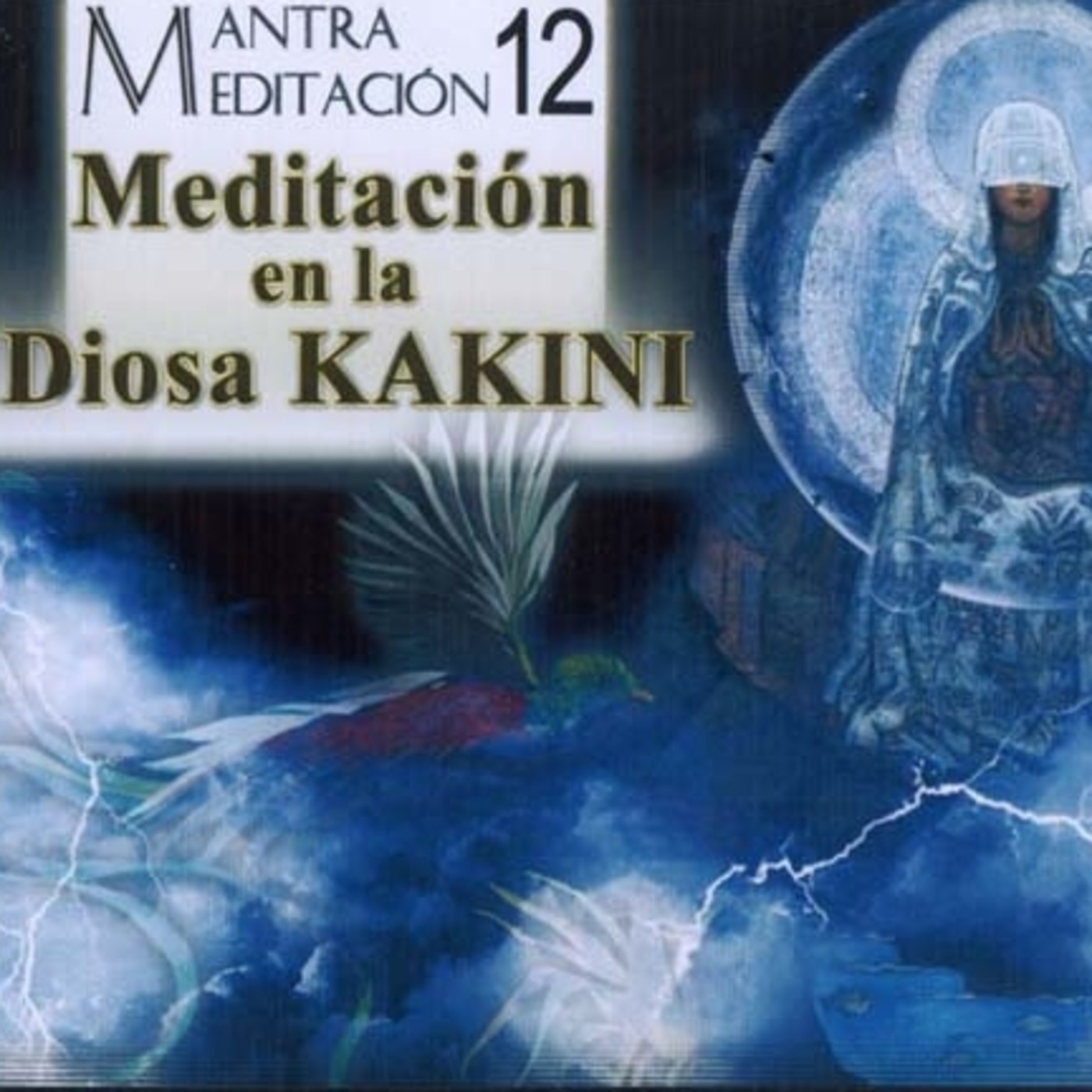 12 Diosa Kakini - MANTRA MEDITACIÓN - Podcast en iVoox