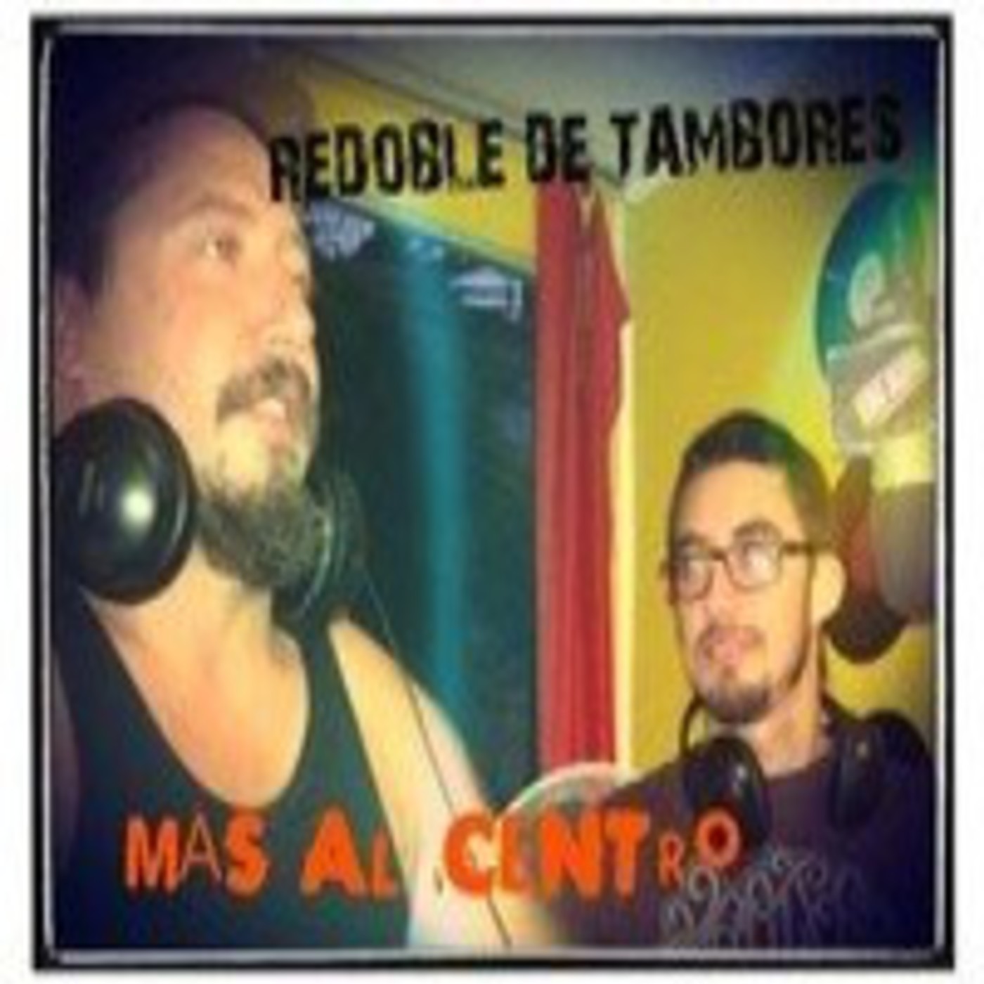 REDOBLE DE TAMBORES - EPISODIO # 2 - REDOBLE DE TAMBORES - Podcast en iVoox