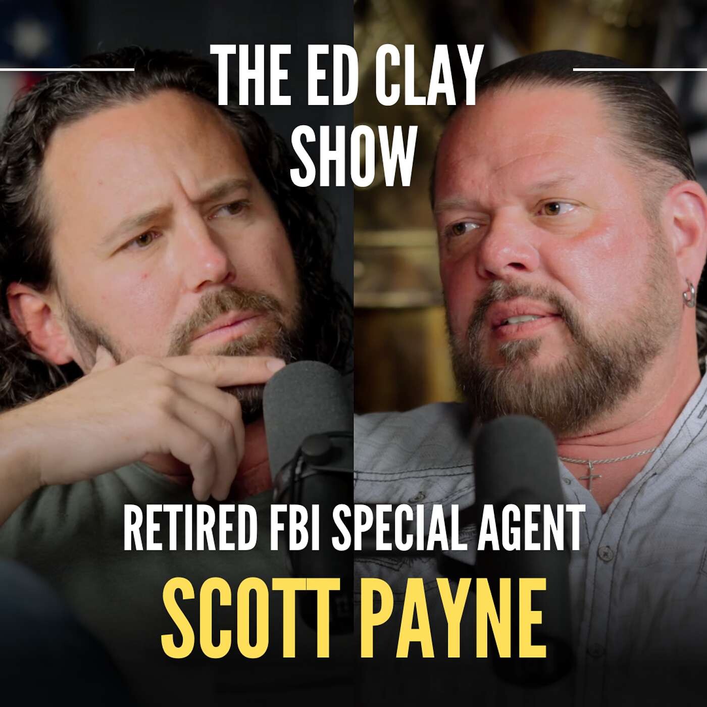 Scott Payne - Retired FBI Special Agent - The Ed Clay Show Ep. 27 - The ...