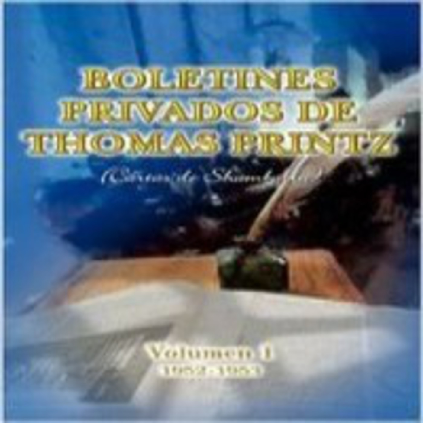 01 Boletines Privados de Tomas Printz vol. 1 - Podcast ESTUDIOS ...