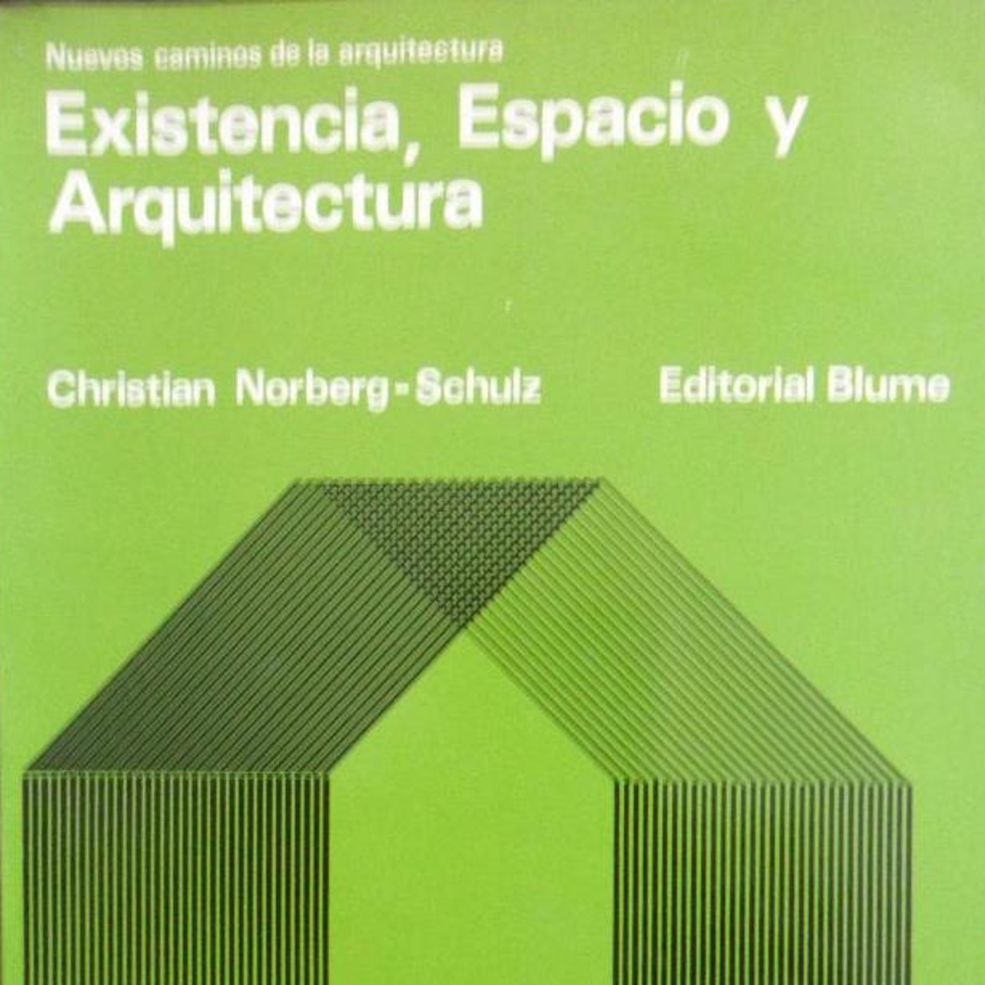 Existencia, Espacio y Arquitectura - Christian Norberg Schulz ...