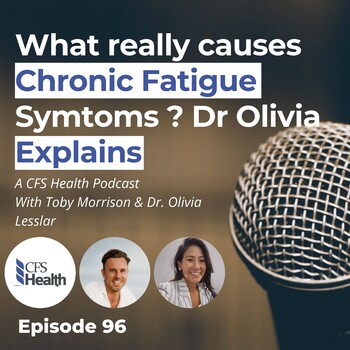 Episode 96 - Understanding CFS Symptoms with Dr. Olivia Lesslar ...