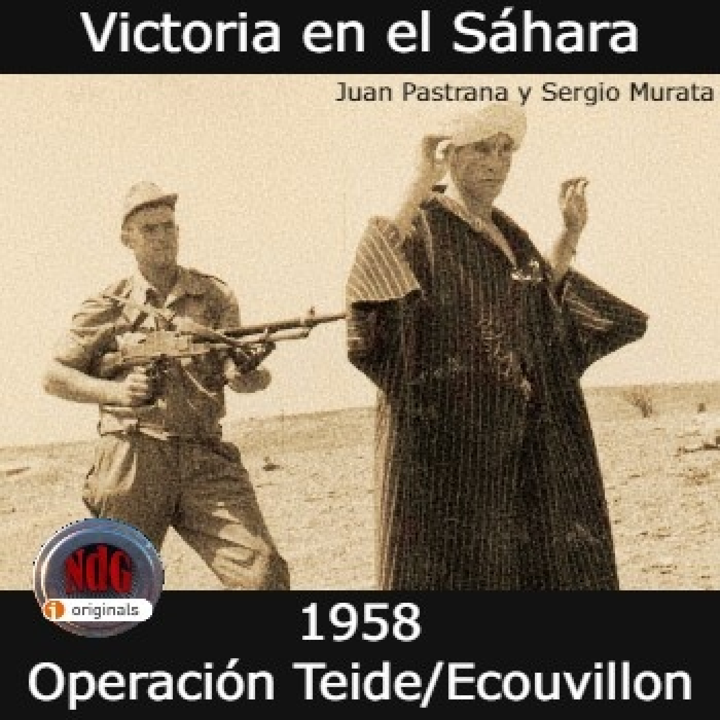 NdG #384 Operación Teide/Ecouvillon, Victoria en el Sáhara 1958 - Niebla de Guerra podcast ...