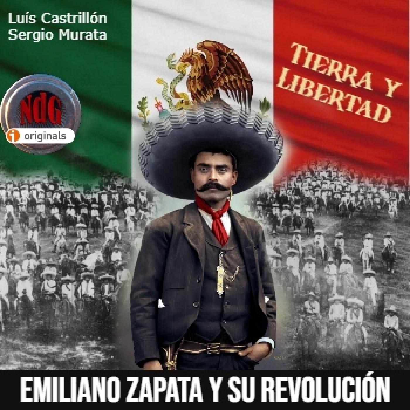 NdG #495 Emiliano Zapata, tierra y libertad en la revolución mexicana ...