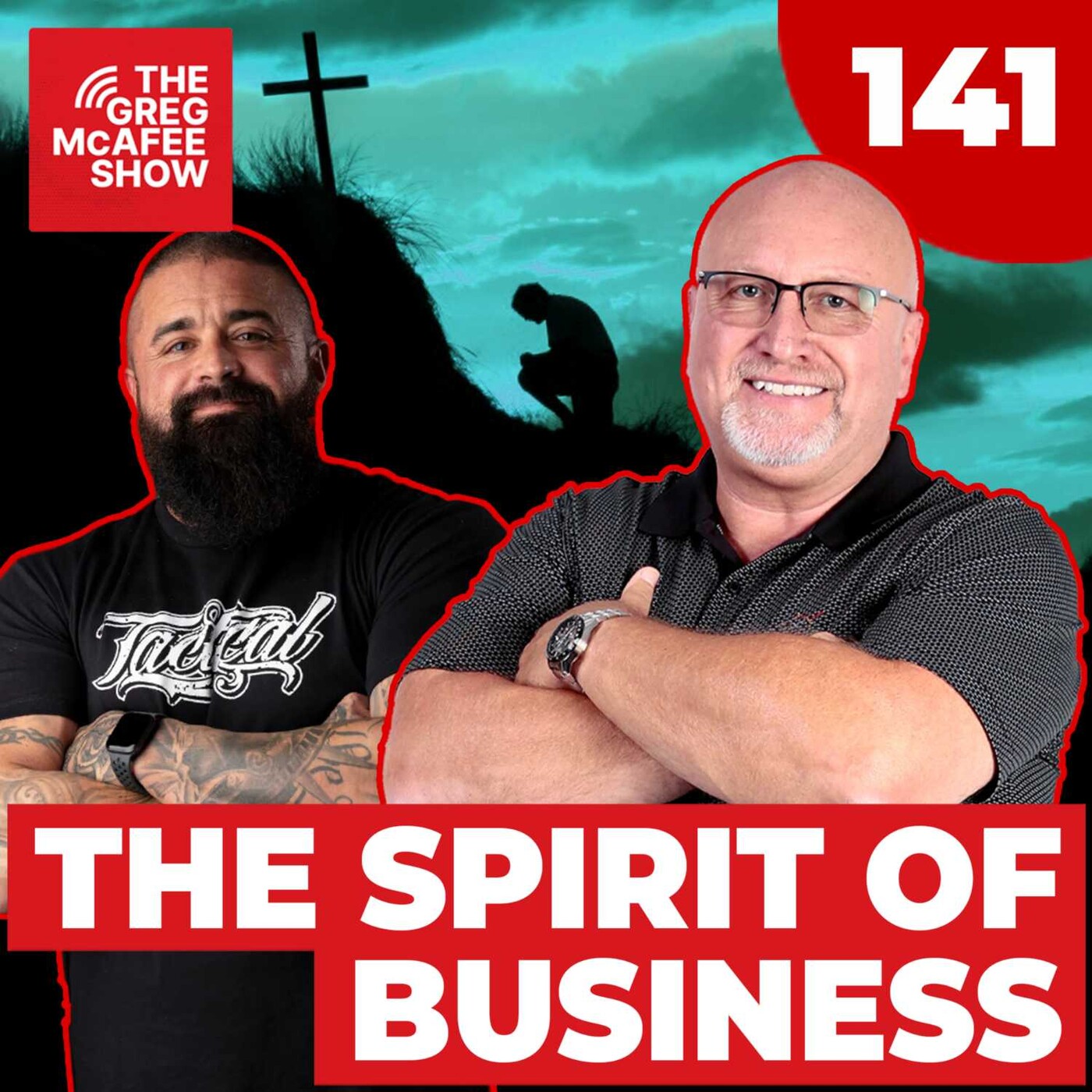TGMS Ep: 141 The Spirit of Business Part 1 - The Greg McAfee Show - Podcast on iVoox