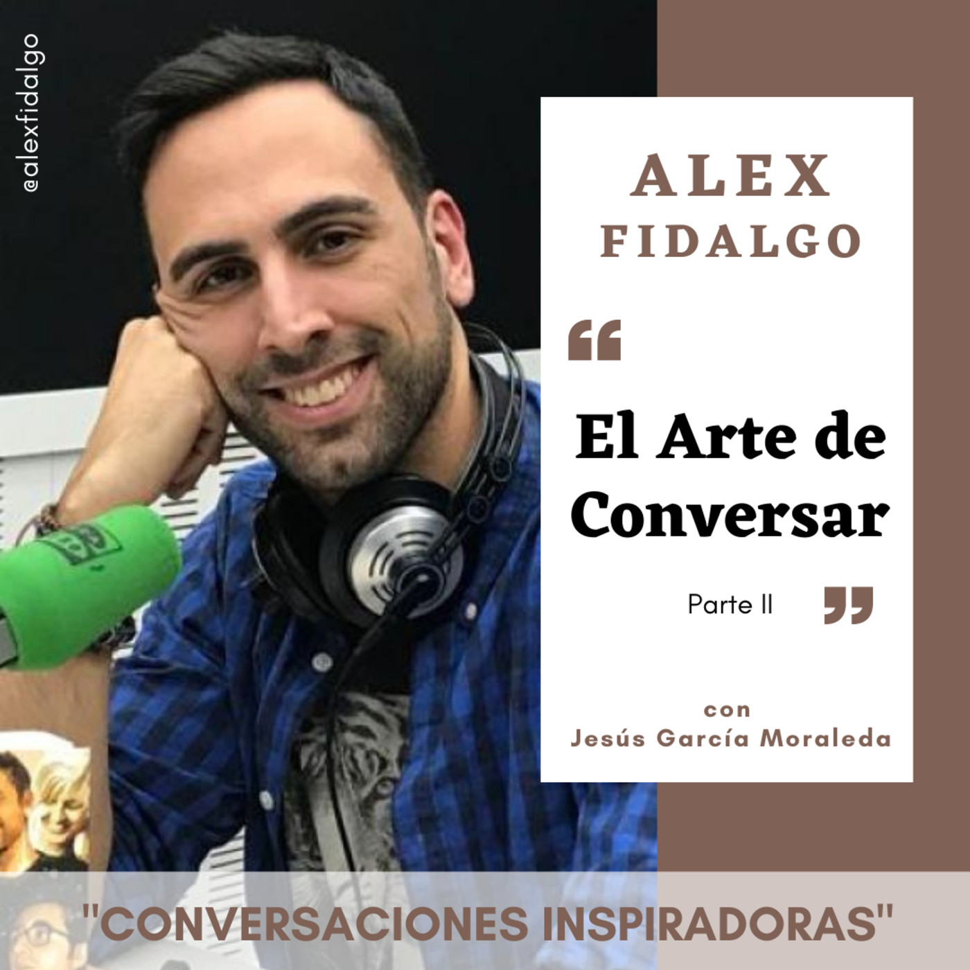 El Arte de Conversar - Parte II - Alex Fidalgo en Conversaciones ...