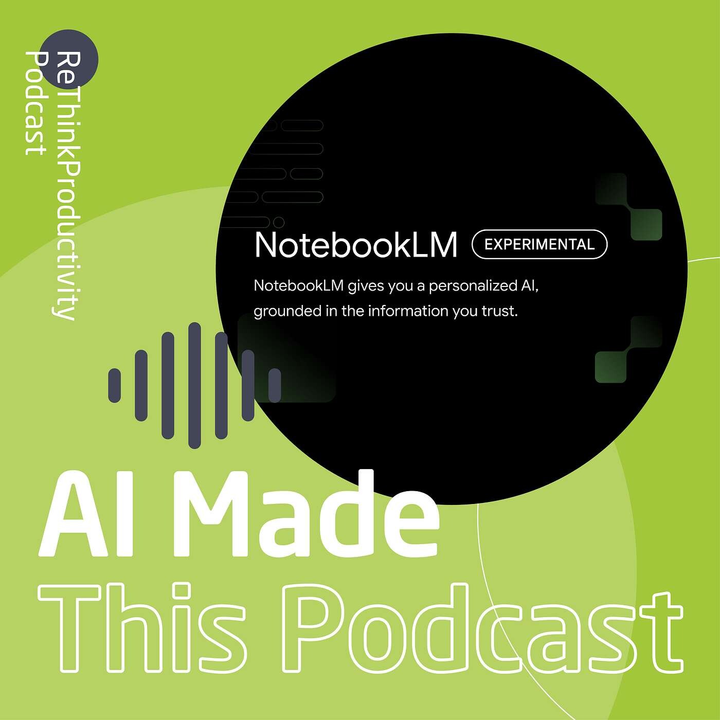 AI Made This Podcast - Notebook LM October 2025 - ReThink Productivity ...