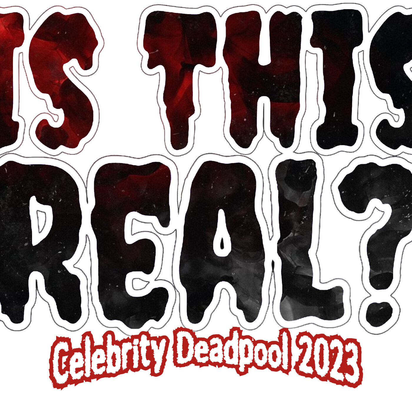 Celebrity Deadpool 2023 (Is This Real? Special) - Is This Real ...