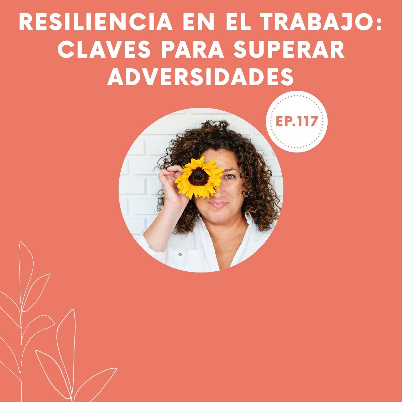 117-Resiliencia en el trabajo: Claves para superar adversidades - Sonia Navajo Psicología - Mi ...