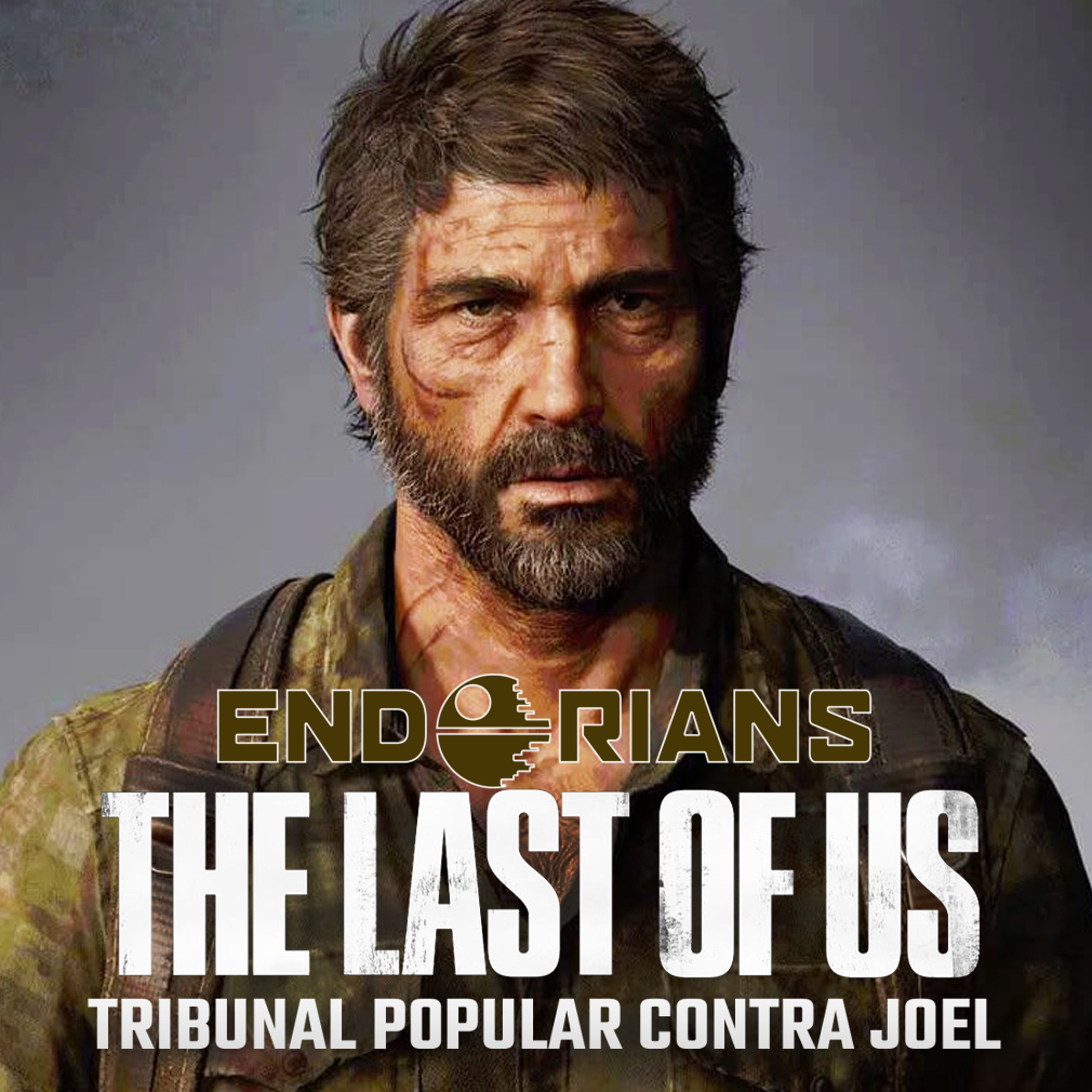 Endorians: THE LAST OF US y el tribunal popular contra JOEL - La Órbita ...