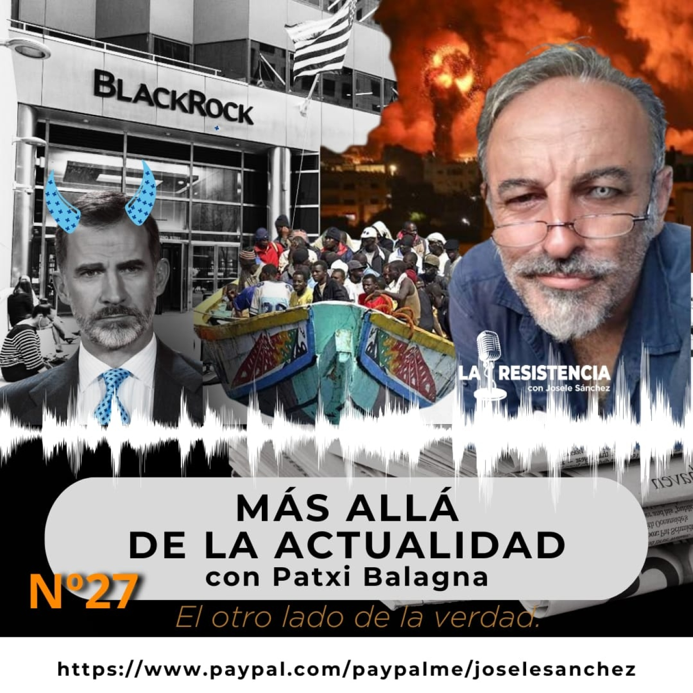 PROGRAMA 27. MÁS ALLÁ DE LA ACTUALIDAD, con PATXI BALAGNA. - LA ...