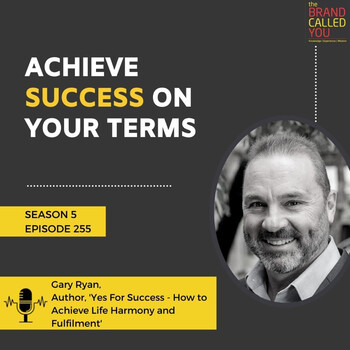 Achieve Success on Your Terms | Gary Ryan, Author, 'Yes For Success ...