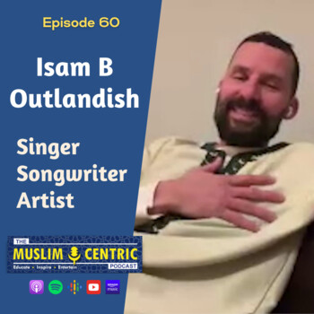 #60 Isam B of Outlandish | Global hip-hop star on ‘Aicha’, fame, faith ...