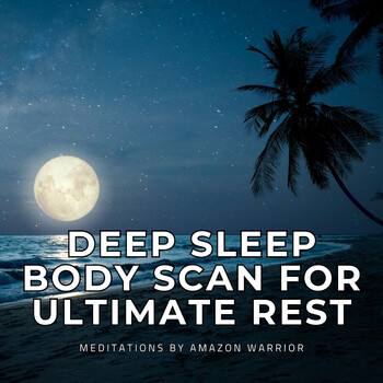 Deep Sleep Body Scan Meditation For Ultimate Rest - Meditations by ...