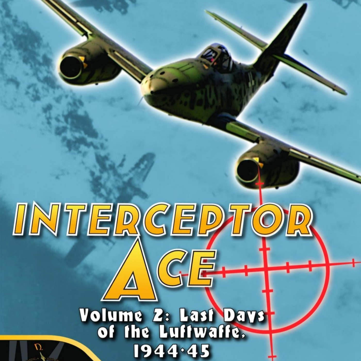 44 Territorio Grognard. Interceptor Ace Vol. 2: Last Days of the Luftwaffe, 1944-45 (Parte II ...