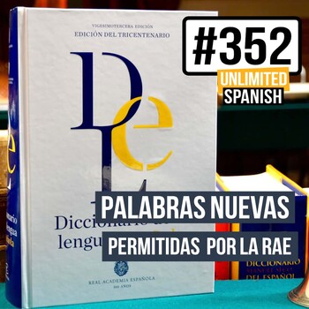 #352 Palabras nuevas permitidas por la RAE en 2023 - The Unlimited ...