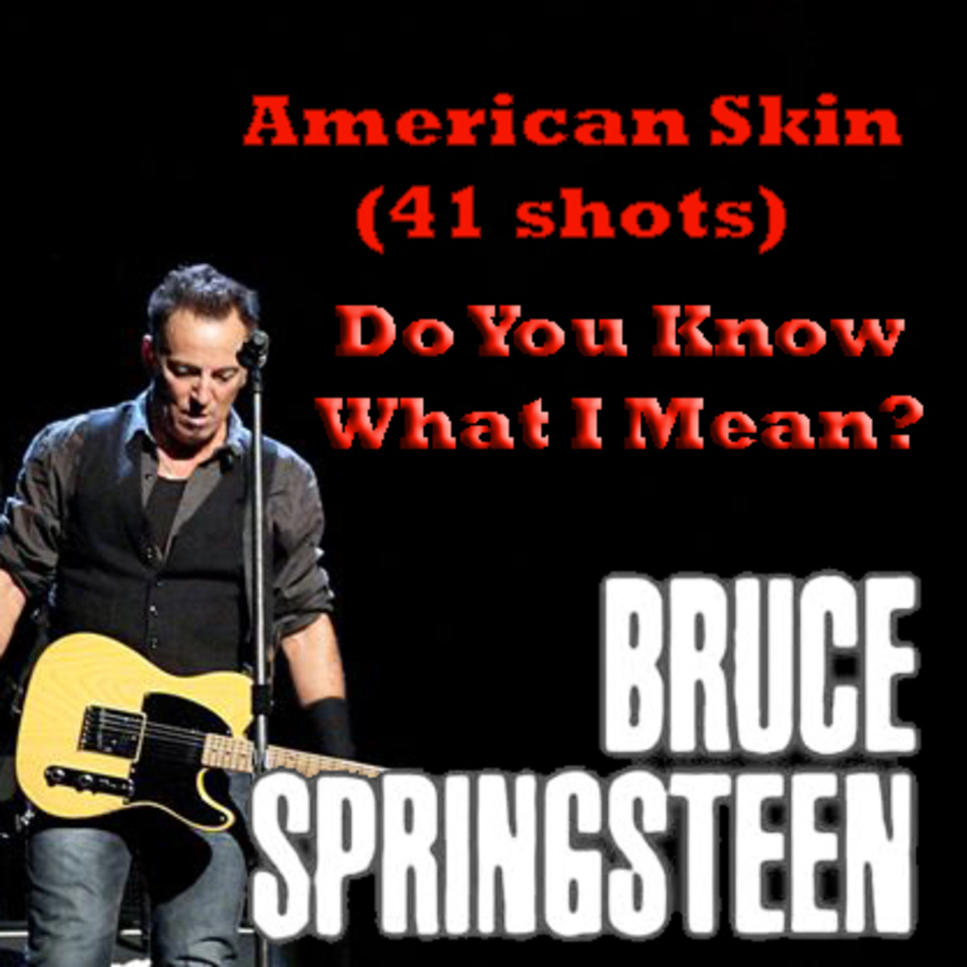 DYKWIM? Cap.81 41 Shots (American Skin), Bruce Springsteen. Recita ...