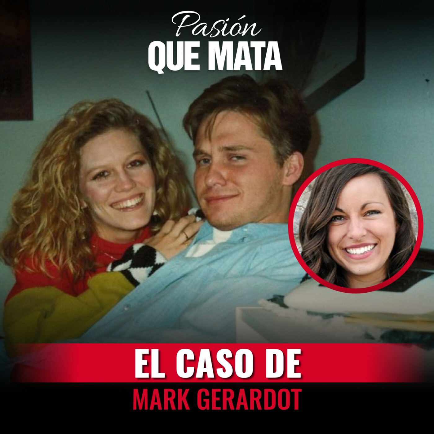El triángulo amoroso, asesinato-suicidio - El caso de Mark Gerardot - Pasión que Mata - Podcast ...