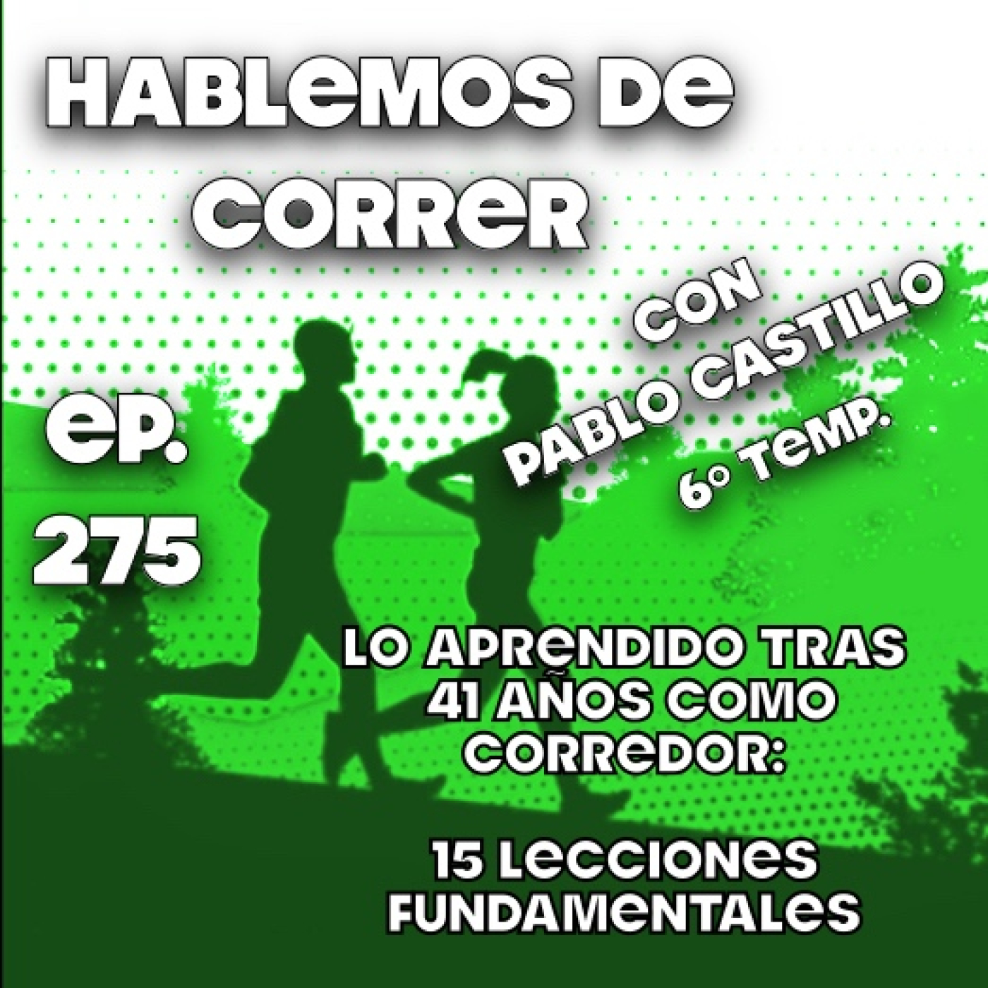 15 Lecciones fundamentales tras 41 años como corredor. – Hablemos de correr con Pablo Castillo ...