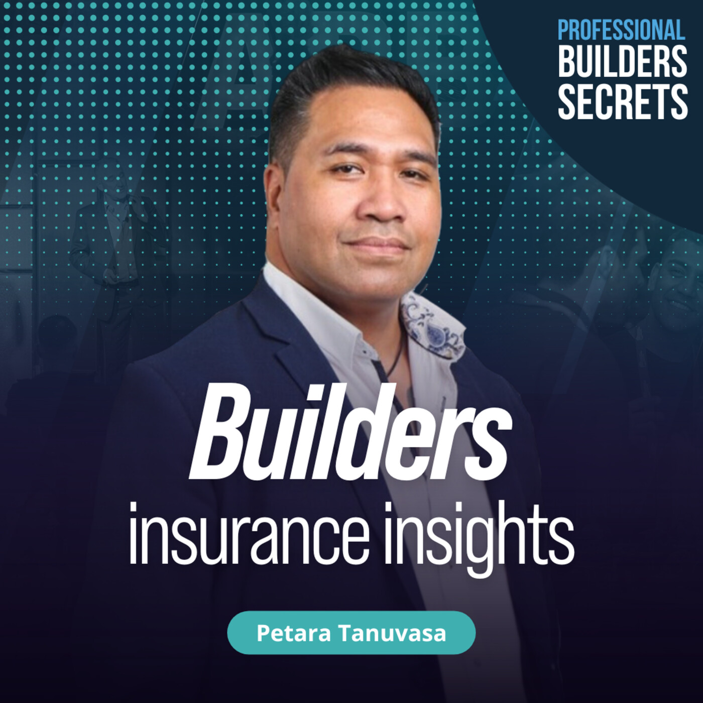 108. Builder's Insurance Insights With Petara Tanuvasa - Professional ...