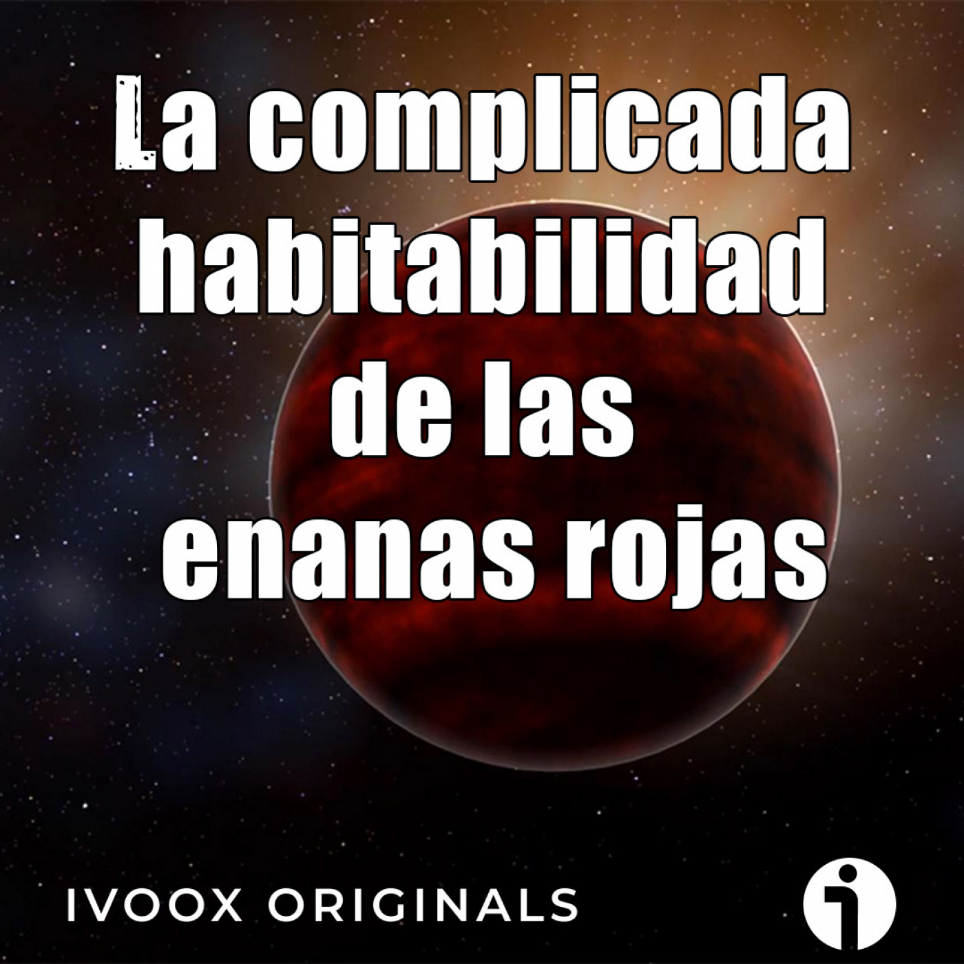Astrobitacóra - 4x22 - La complicada habitabilidad de las enanas rojas ...