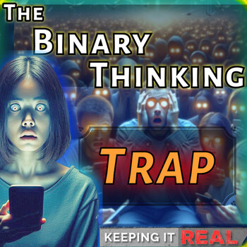 The Binary Thinking Trap / Absolutes, Authority, and Belief - keeping ...