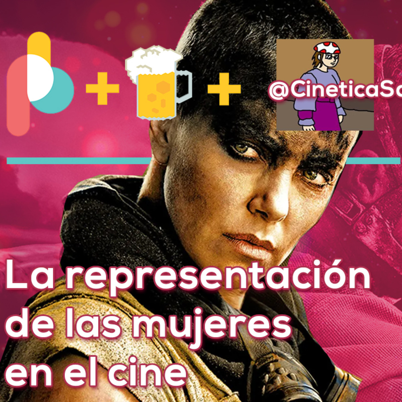 Hablemos de representación de mujeres en el cine con @cineticasam | Pixelbits con cerveza ...