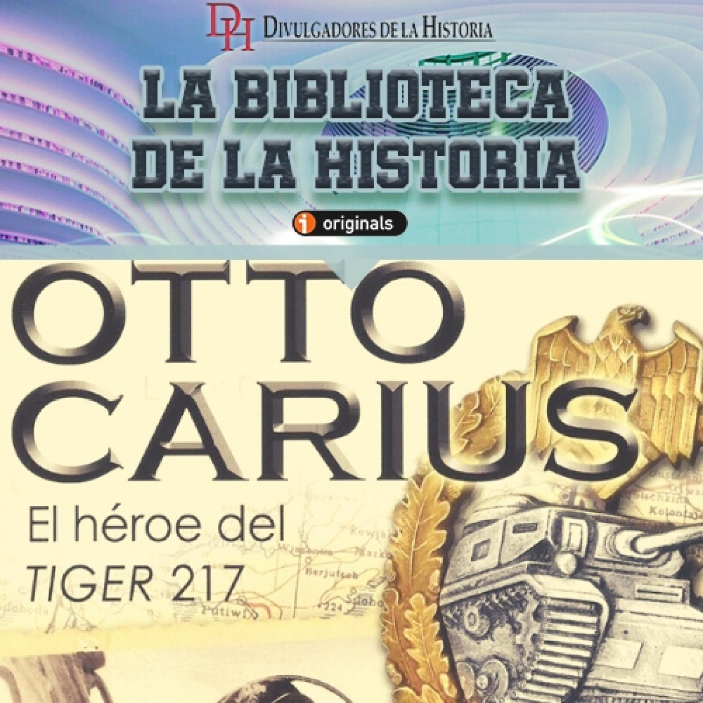 Otto Carius, el Héroe del Tiger 217 (RECOPILACIÓN) - LA BIBLIOTECA DE ...