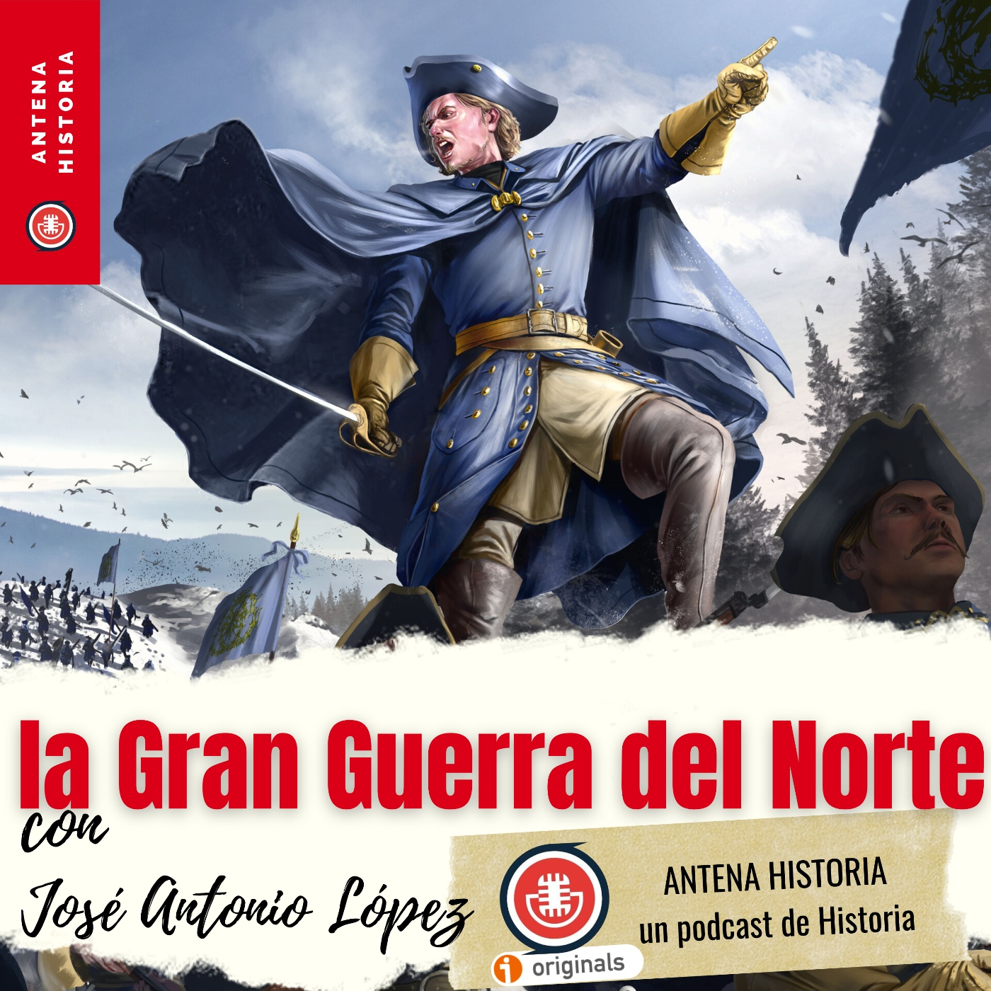 La Gran Guerra del Norte - Antena Historia - Podcast en iVoox