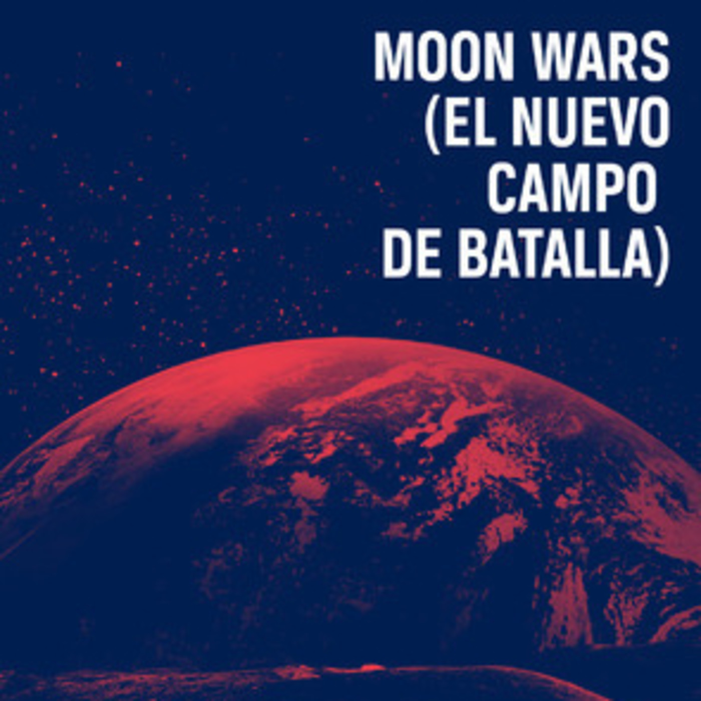 Moon Wars en Documentales Sonoros en mp3(22/07 a las 00:31:22) 52:24 ...