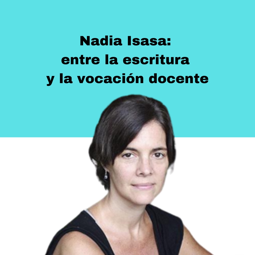 Nadia Isasa: entre la escritura y la vocación docente - Cuentos desde ...