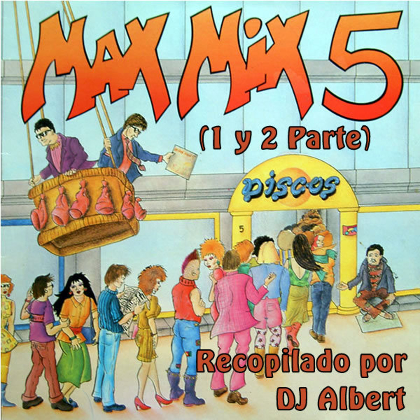 MAX MIX 5 (1ª y 2ª Parte) (1987) Recopilado por DJ Albert - SESSIONS DJ ...