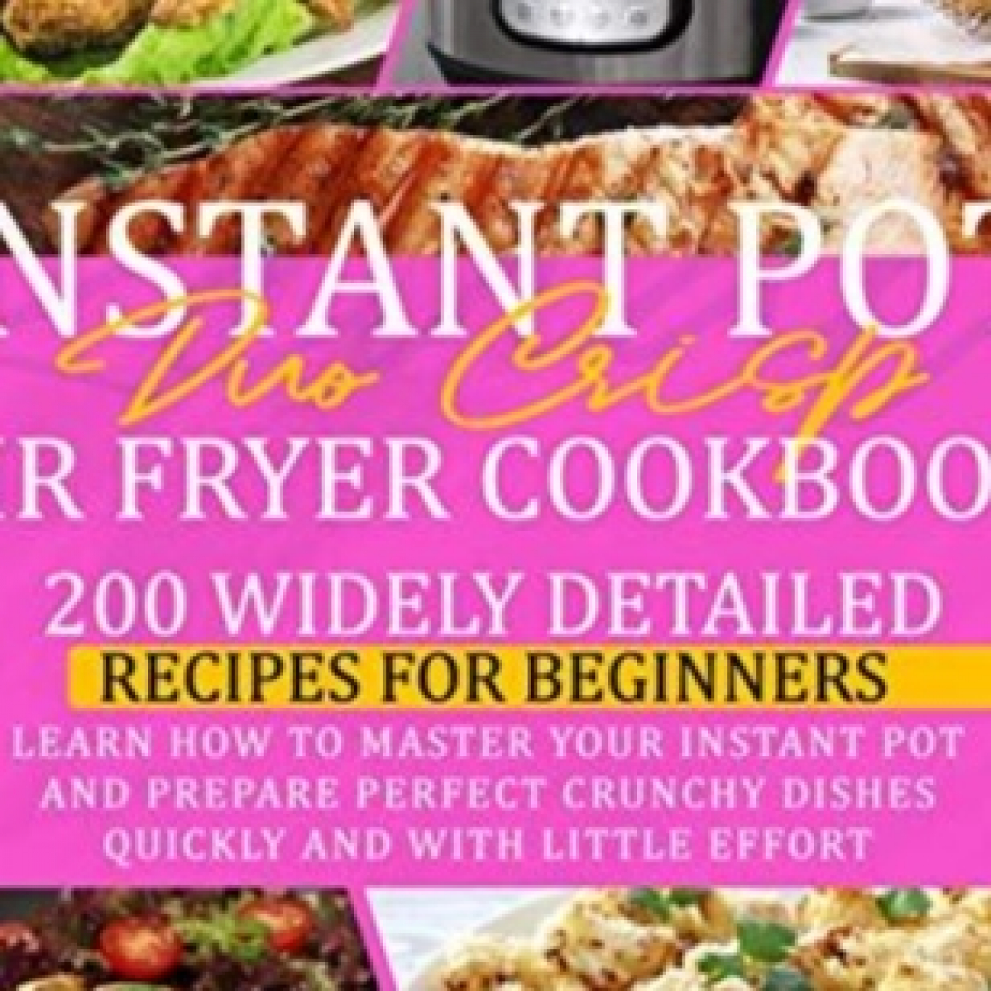 GET ️PDF️ Read INSTANT POT DUO CRISP AIR FRYER COOKBOOK: 200 Widely ...
