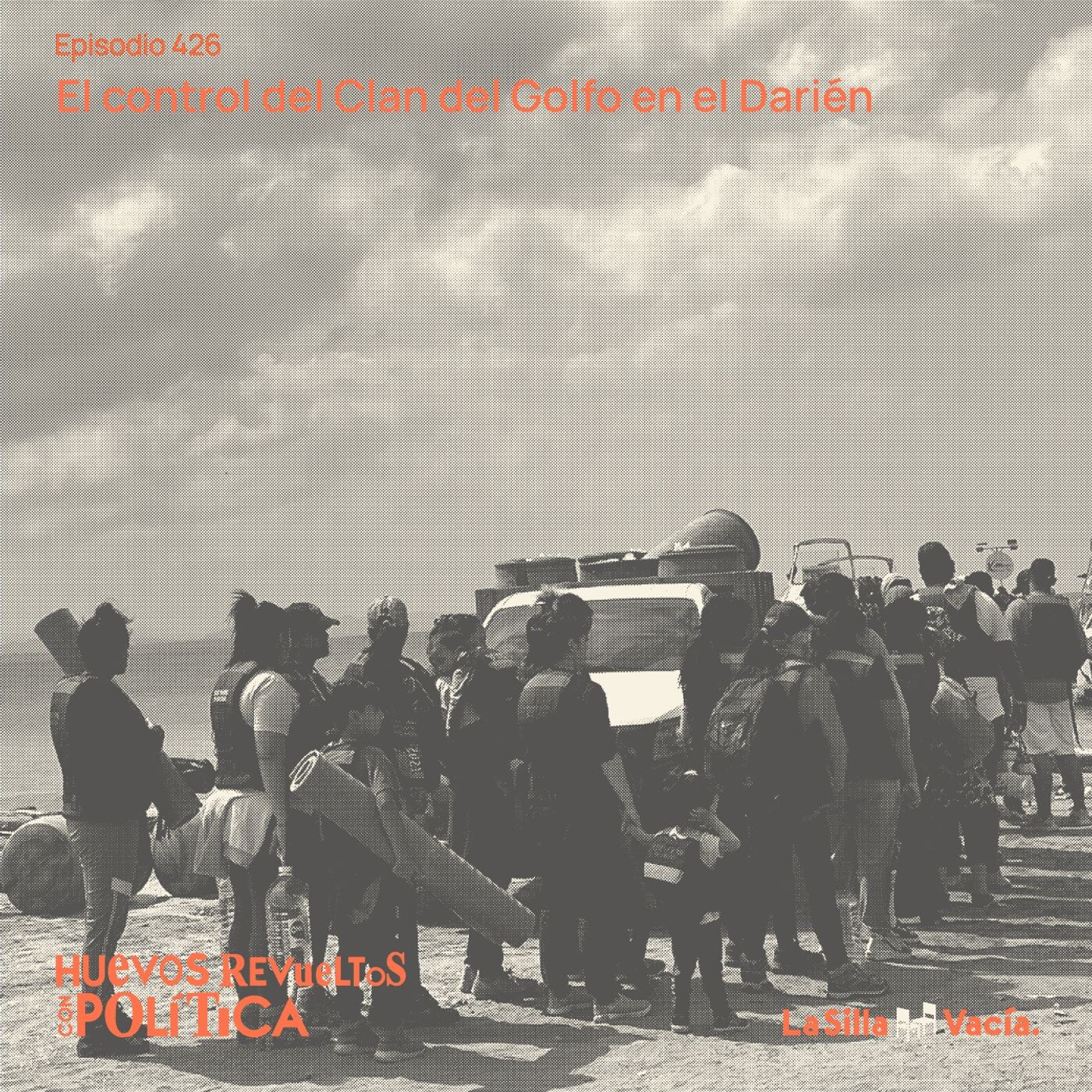 Huevos Revueltos: el control del Clan del Golfo en el Darién - Huevos ...