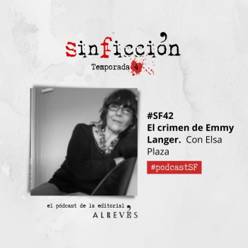 #SinFicción42 El crimen de Emmy Langer. Con Elsa Plaza - Sin Ficcion ...