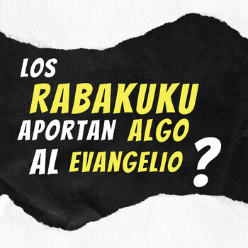 Que aportan los Rabakuku al Evangelio ? - Javier Luciano Podcast ...