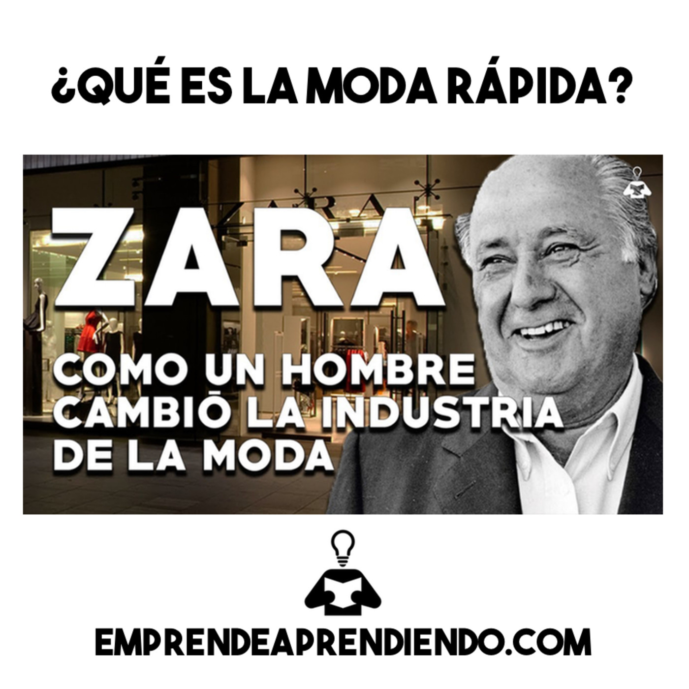 El hombre que inventó la MODA RÁPIDA | Caso Zara - emprendeaprendiendo ...