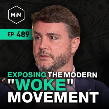 Exposing the Modern "Woke" Movement with James Lindsay (WiM489) - The ...