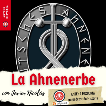 LA AHNENERBE, desmontando mitos - Antena Historia - Podcast en iVoox