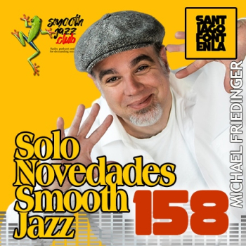 Solo Novedades Smooth Jazz 158 | Michael Friedinger, Groovazz, Bob ...