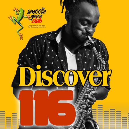 Smooth Jazz Discover 116 | The Jazz Avengers, JJ Sansaverino, Amandus ...